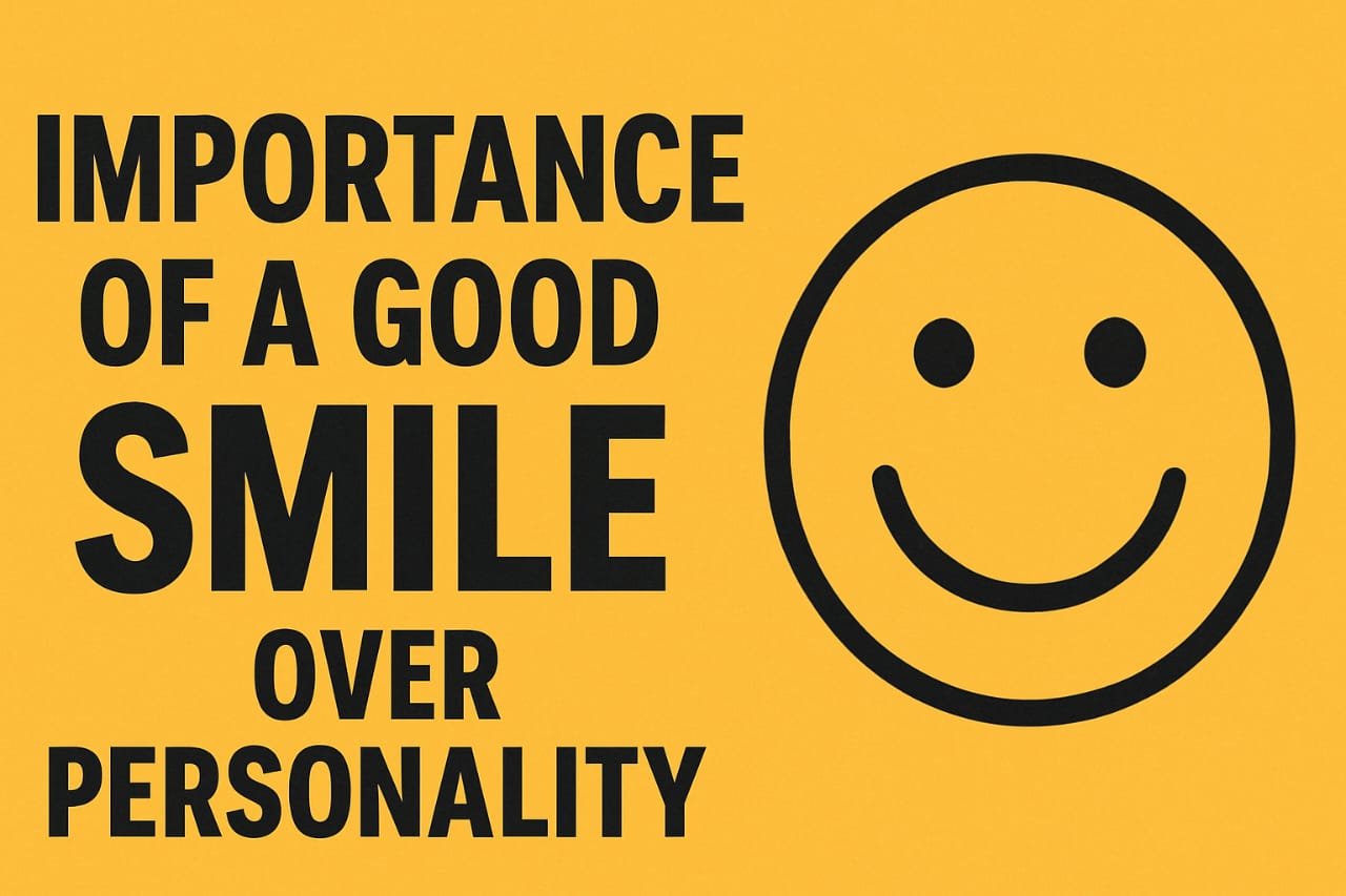 Importance of a Good Smile Over Personality - Smooth Smile Dental Studio